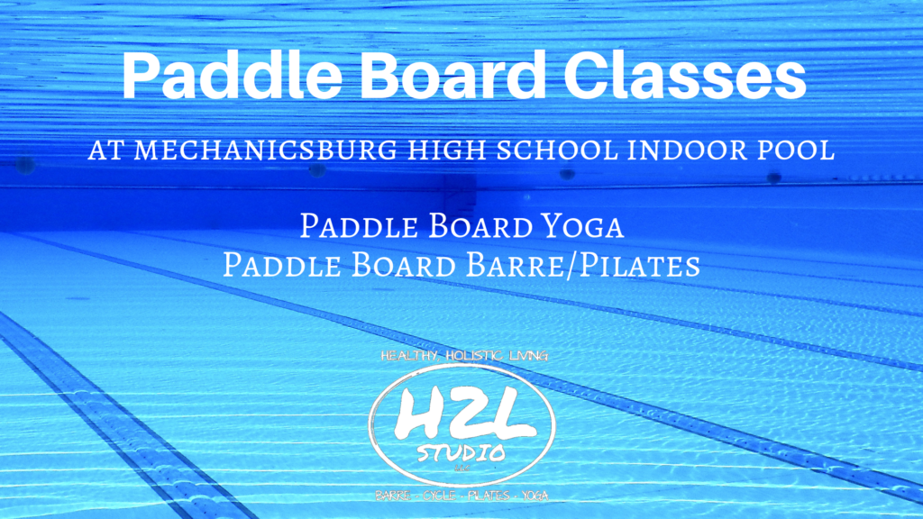 Paddle Board Yoga and Pilates Classes 2021 - H2L Studio, Mechanicsburg
